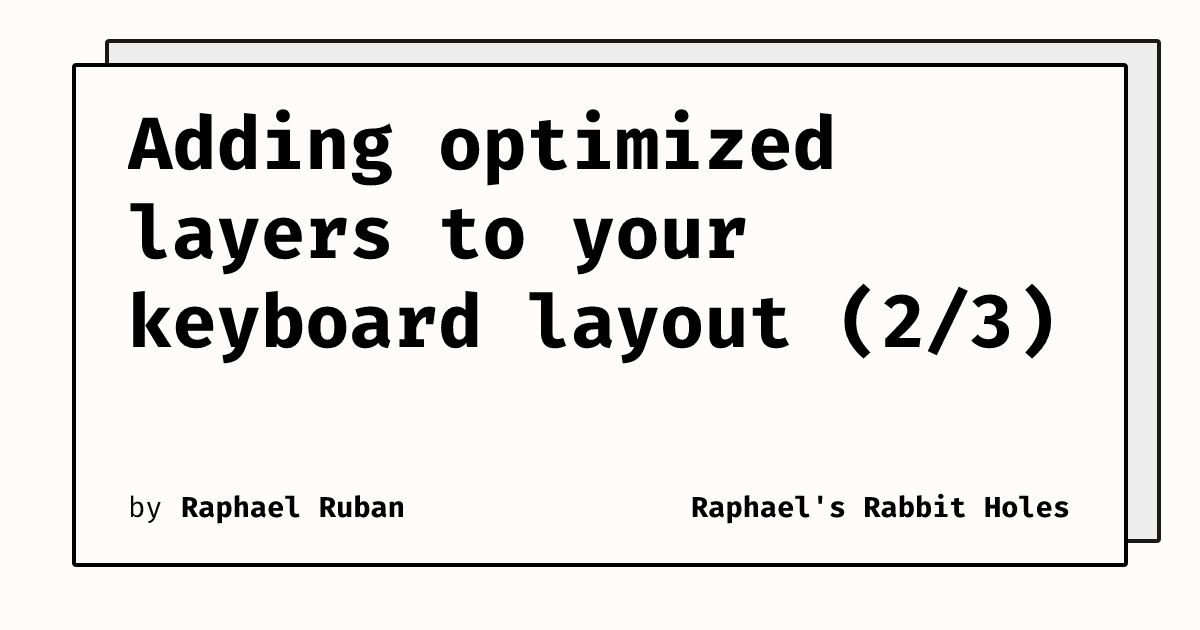 Adding Optimized Layers To Your Keyboard Layout 23 • Raphaels Rabbit Holes 3090